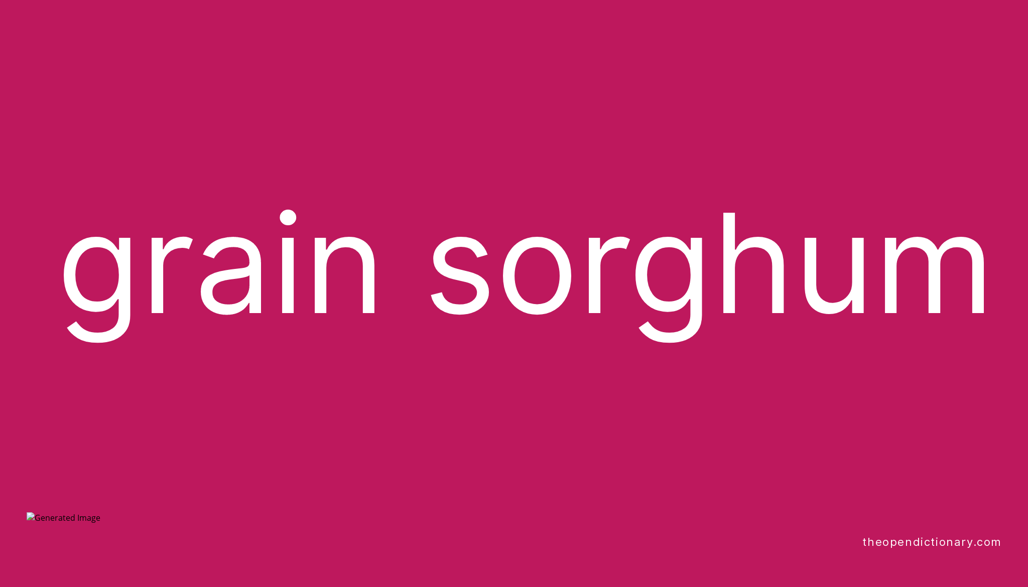Grain Sorghum Meaning Of Grain Sorghum Definition Of Grain Sorghum grain-sorghum-meaning-of-grain-sorghum-definition-of-grain-sorghum